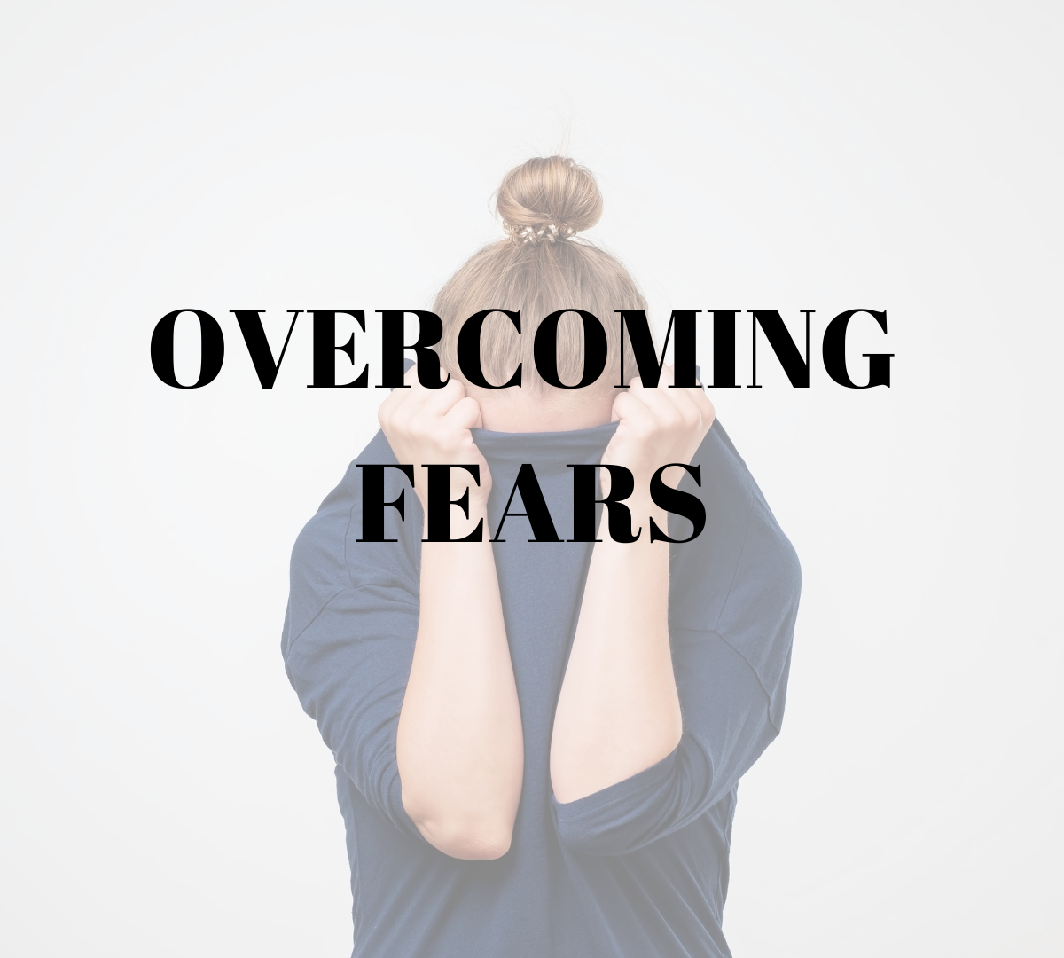 Overcome Fears about Your Body, Death, and Health